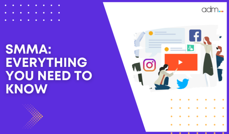 What is SMMA? A Brief Guide to Social Media Marketing Agency