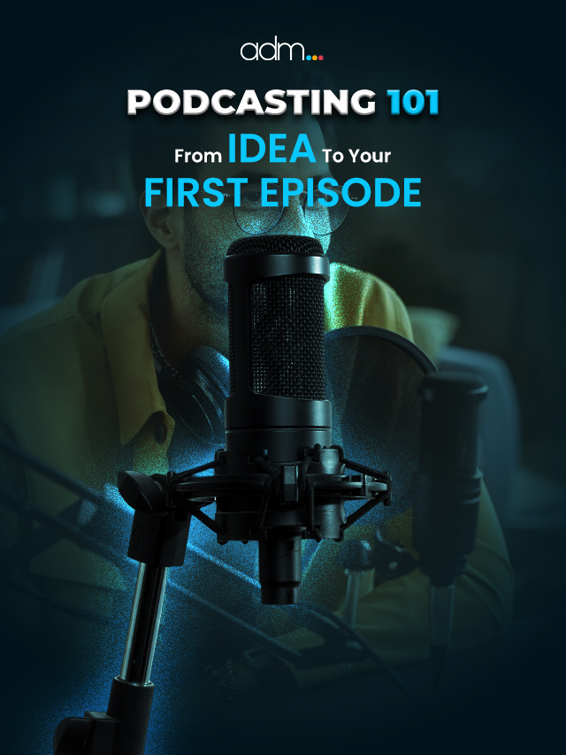 Podcasting 101 - From Idea to Your First Episode - Academy Of Digital ...